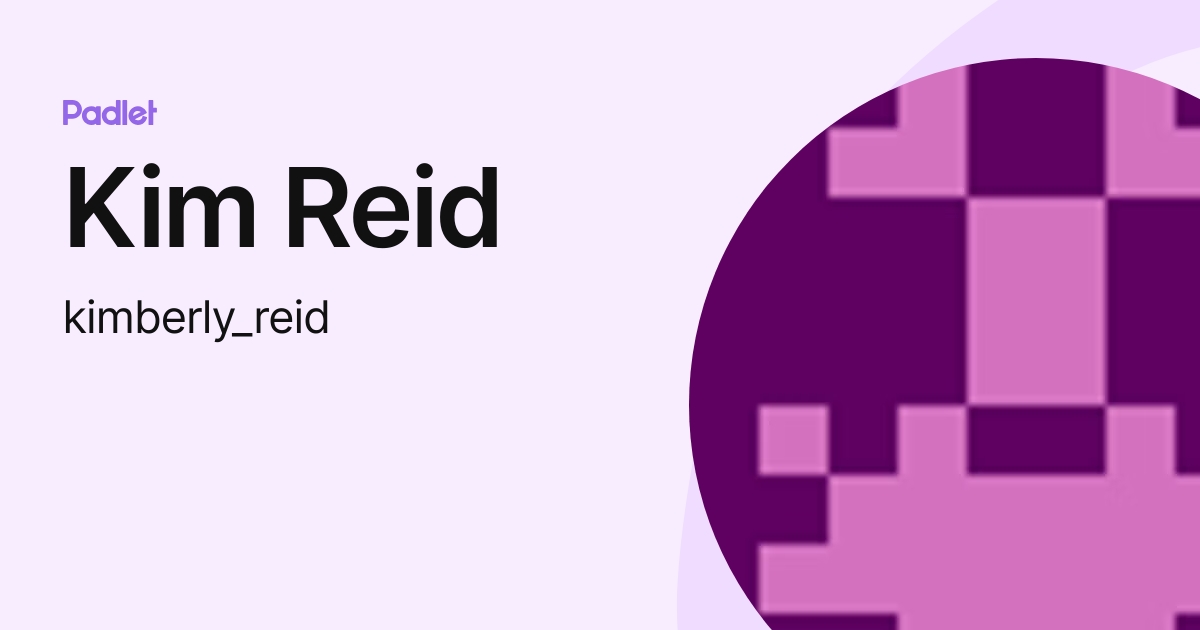 Kim Reid (kimberly_reid) profile | Padlet