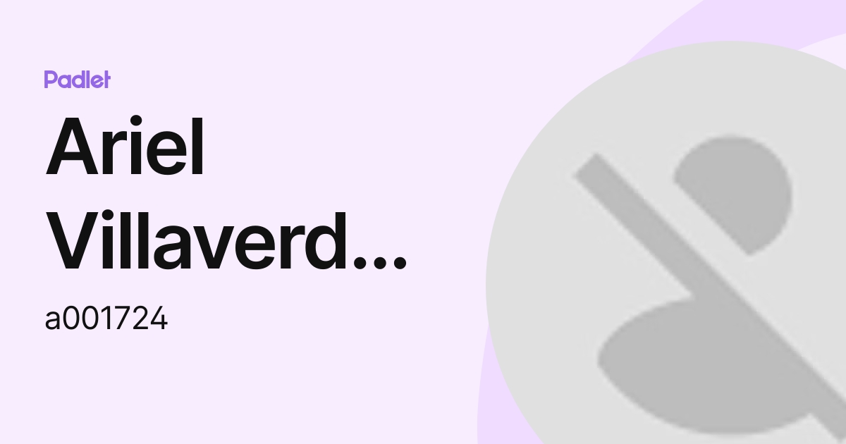 Ariel Villaverde Nieves (a001724) profile | Padlet