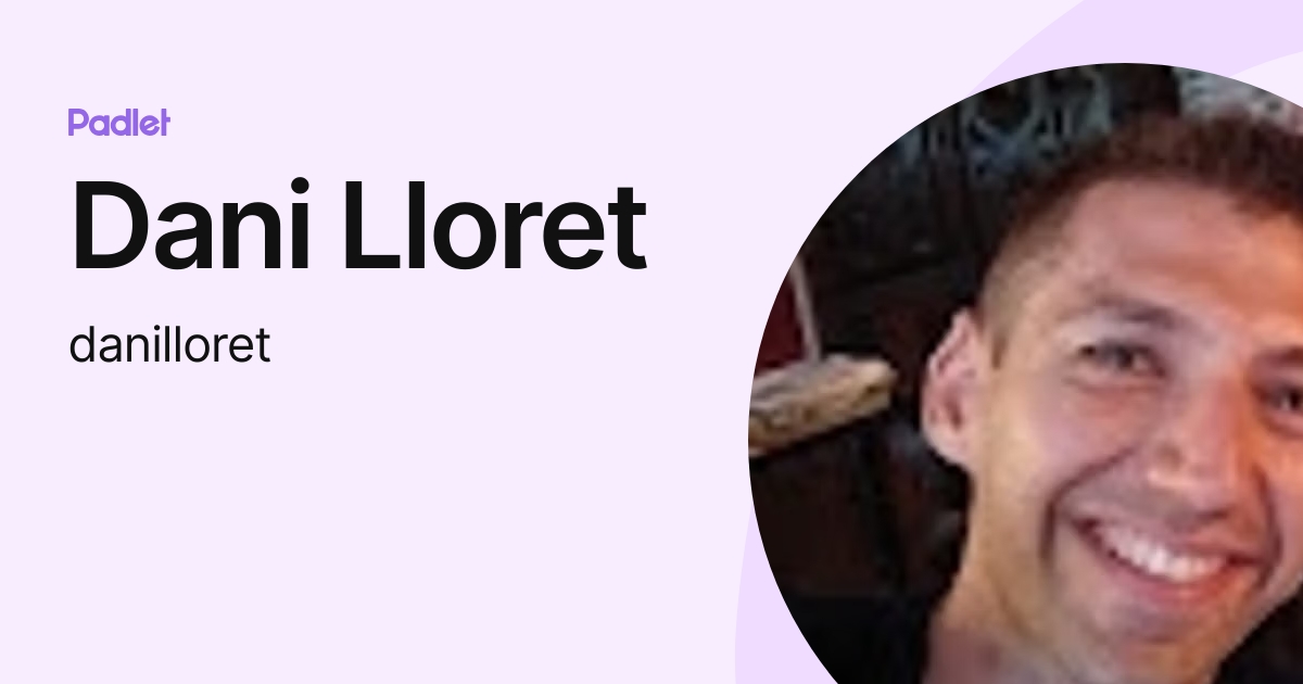Dani Lloret (danilloret) profile | Padlet