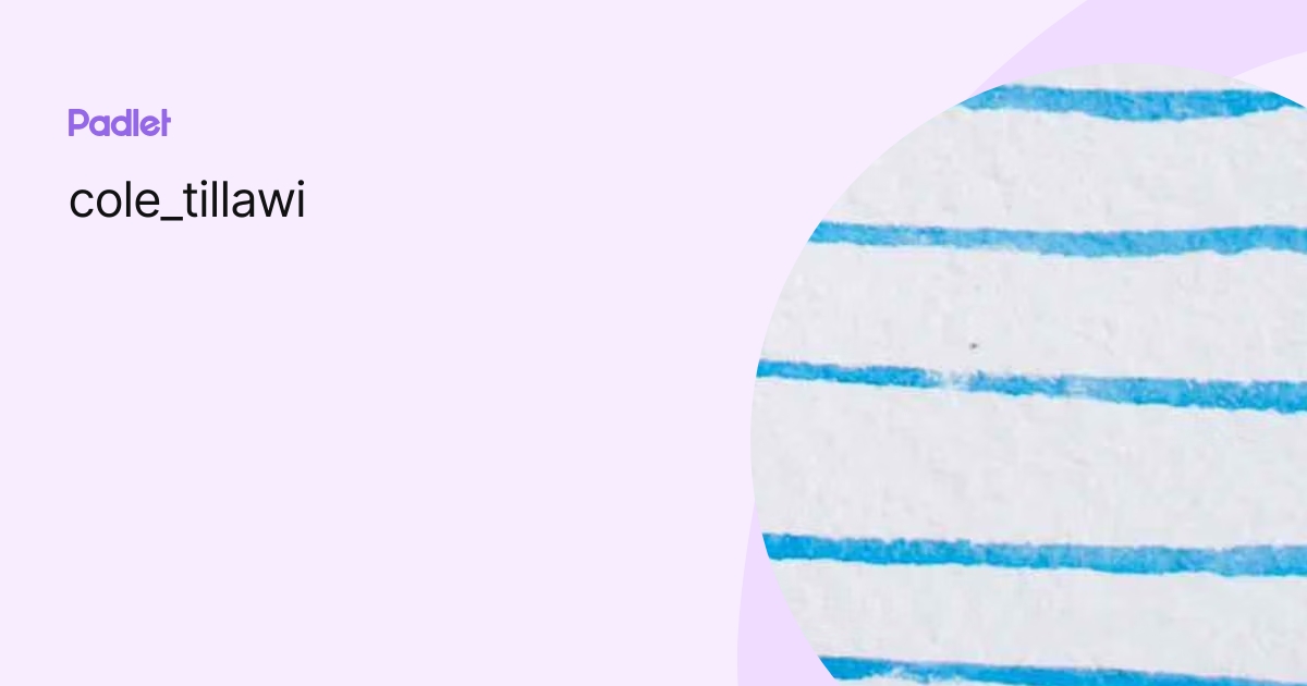 cole_tillawi profile | Padlet