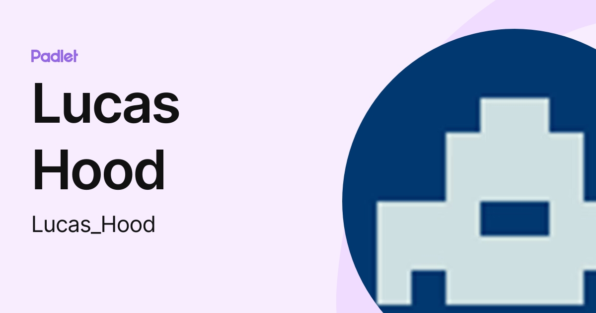Lucas Hood (Lucas_Hood) profile | Padlet