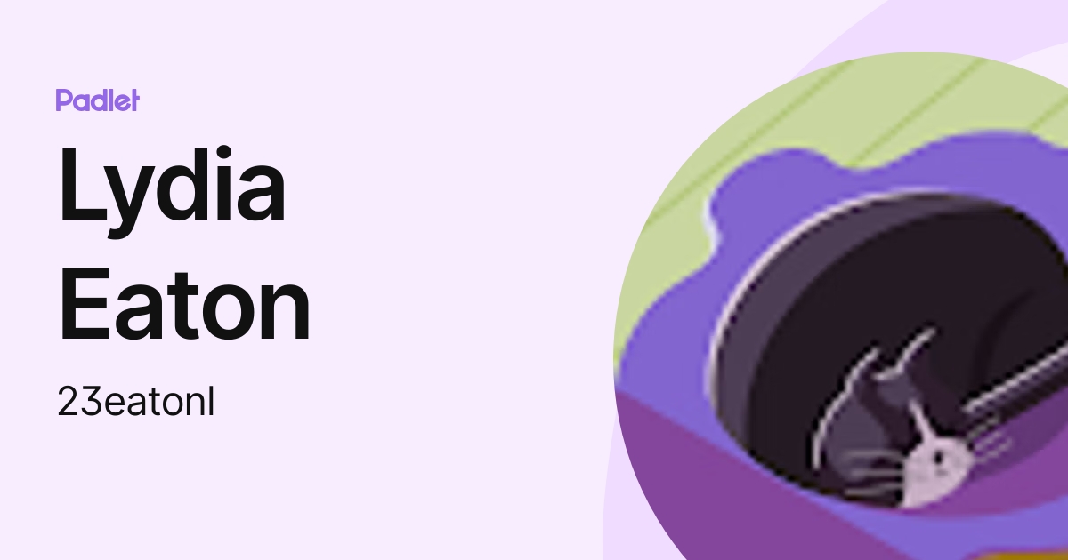 Lydia Eaton (23eatonl) profile | Padlet