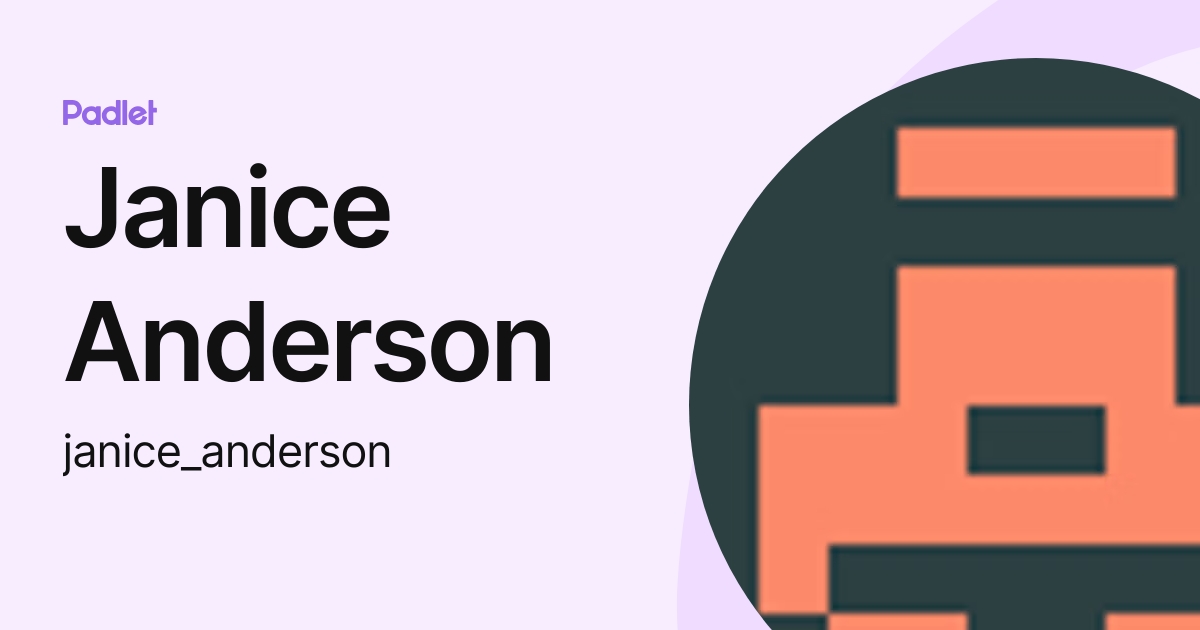 Janice Anderson (janice_anderson) profile | Padlet