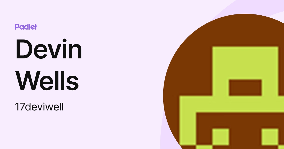 Devin Wells (17deviwell) profile | Padlet