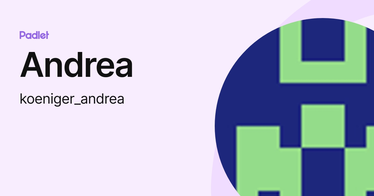 Andrea (koeniger_andrea) profile | Padlet