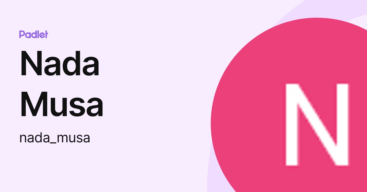 Nada Musa (nada_musa) profile | Padlet