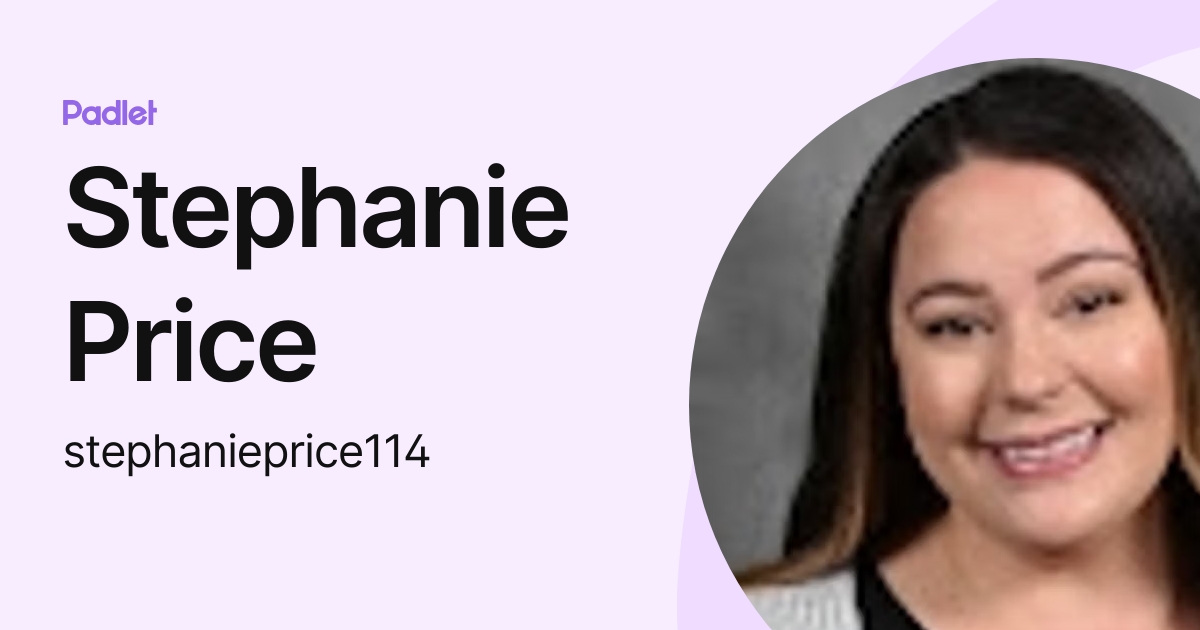 Stephanie Price (stephanieprice114) profile | Padlet