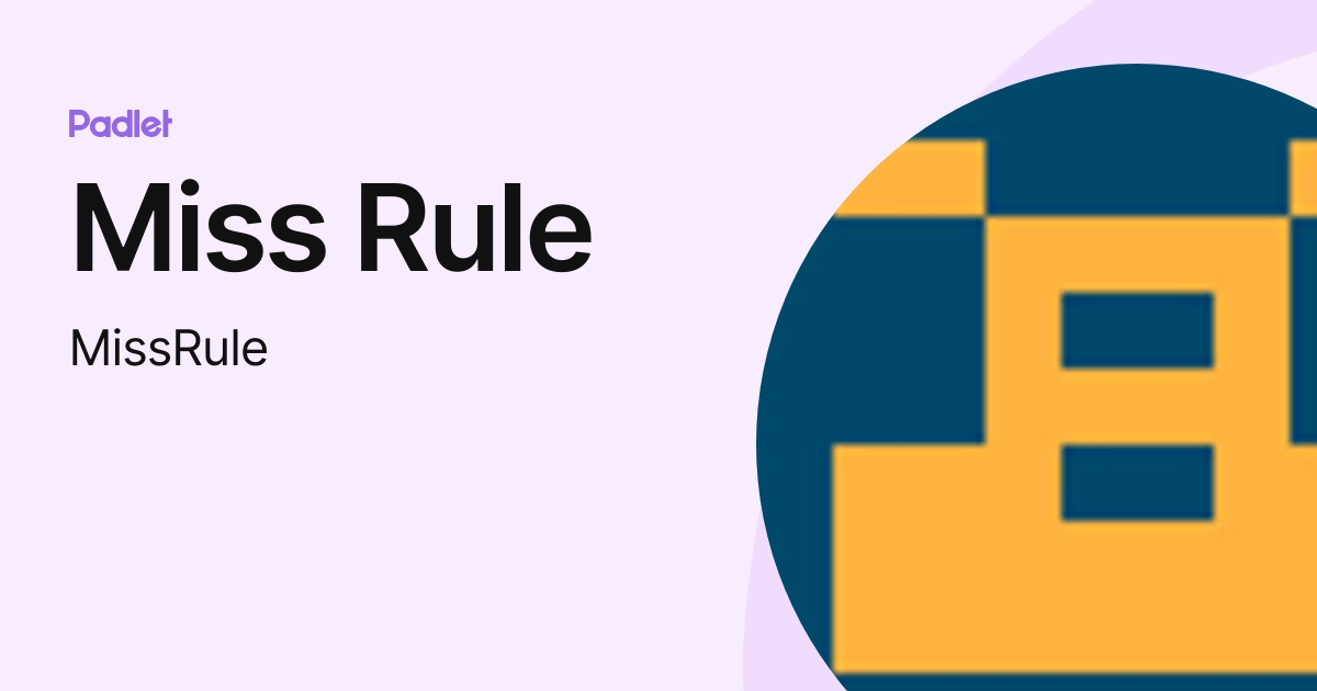 Miss Rule (MissRule) profile | Padlet