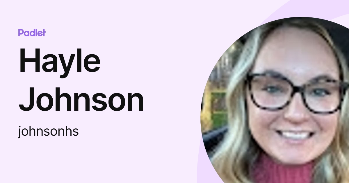 Hayle Johnson (johnsonhs) profile | Padlet