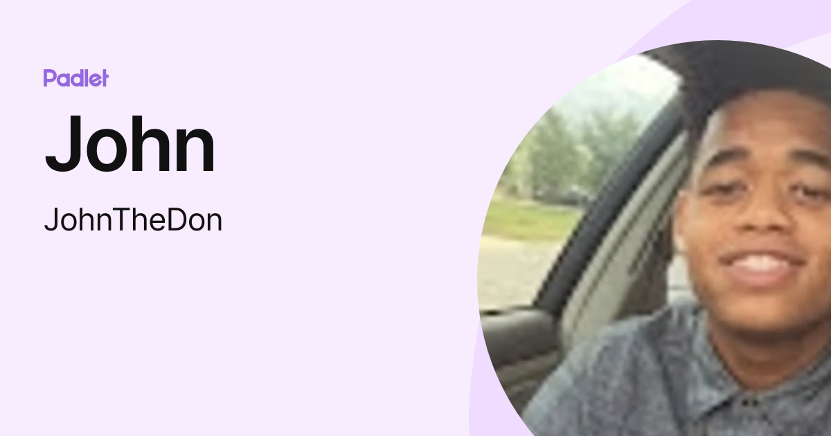 John (JohnTheDon) profile | Padlet