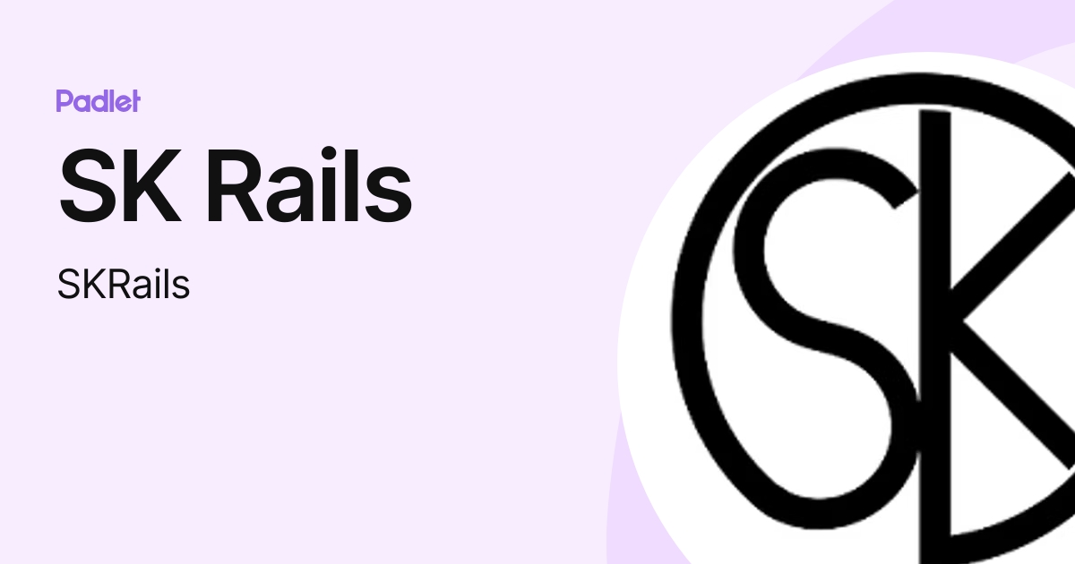 SK Rails (SKRails) profile | Padlet