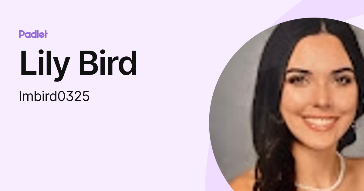 Lily Bird (lmbird0325) profile | Padlet