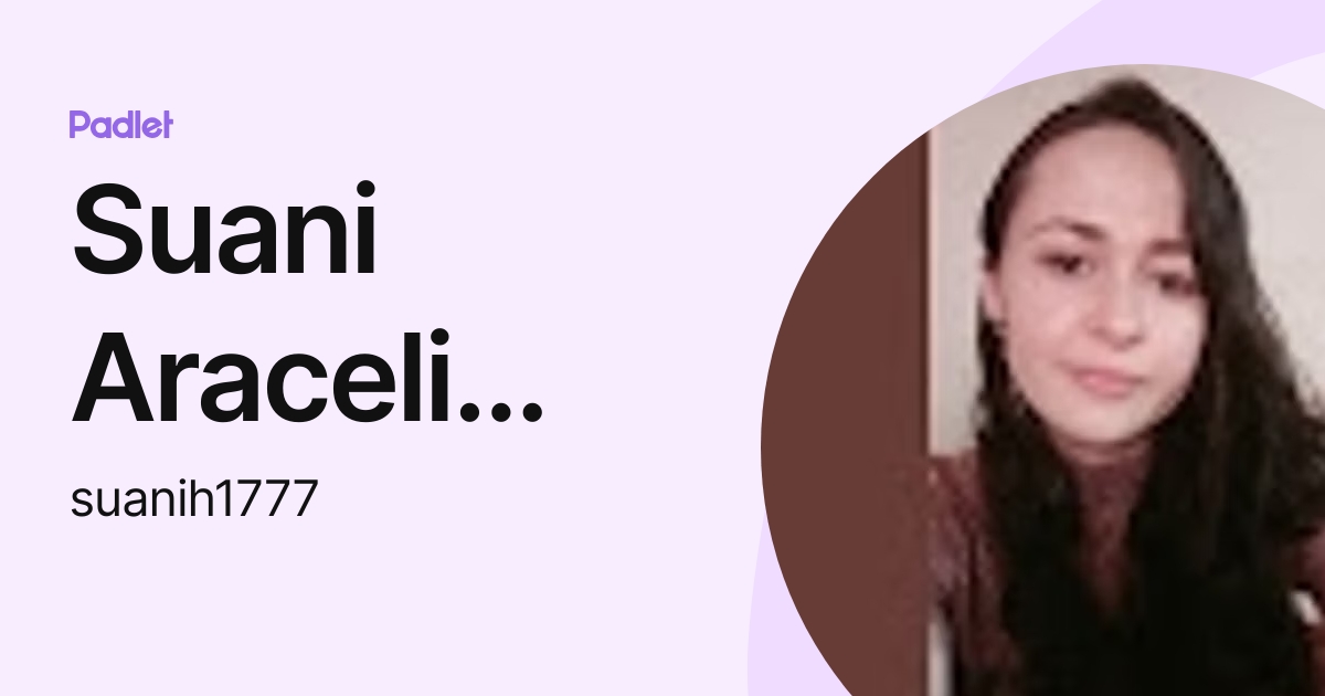 Suani Araceli Henrriquez Sanabira (suanih1777) profile | Padlet