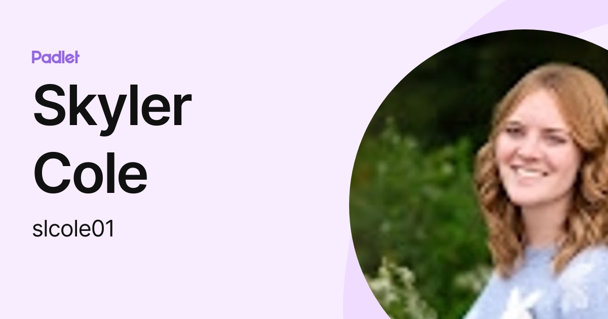 Skyler Cole (slcole01) profile | Padlet