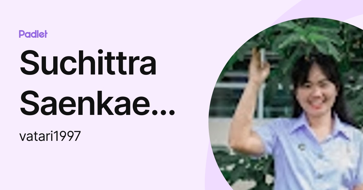 Suchittra Saenkaew134 (vatari1997) profile | Padlet