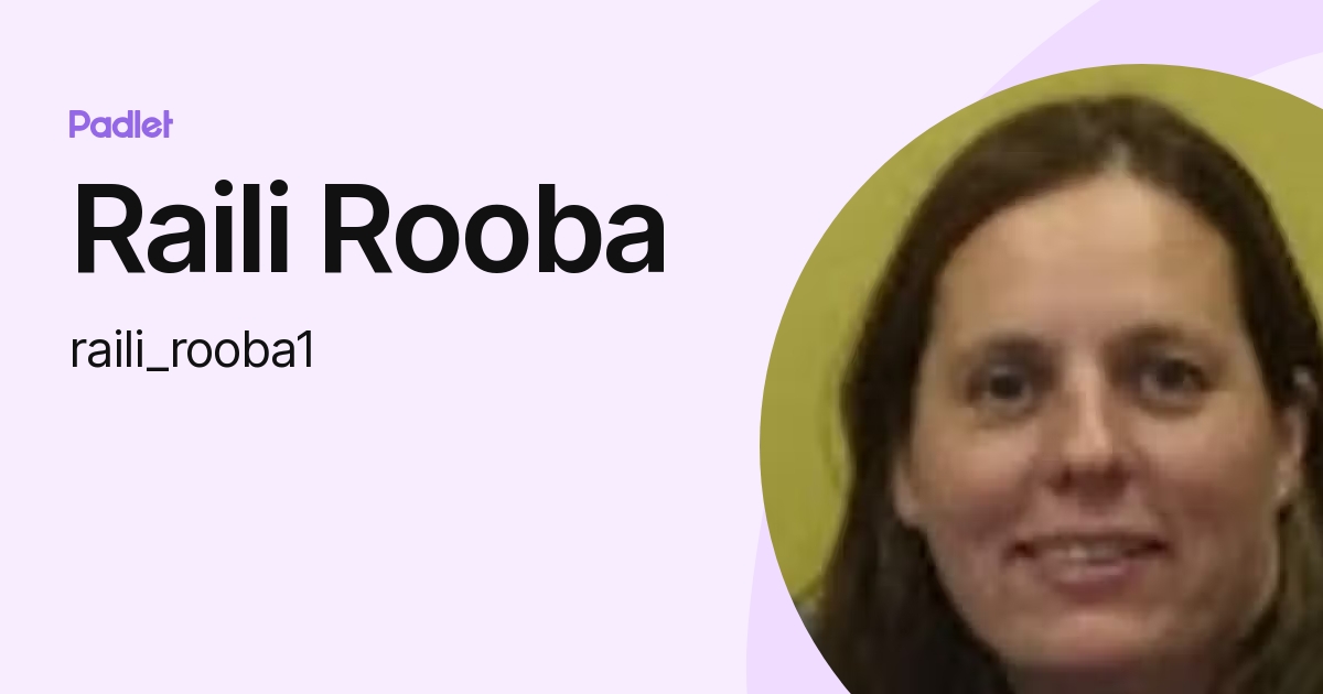 Raili Rooba (raili_rooba1) profile | Padlet