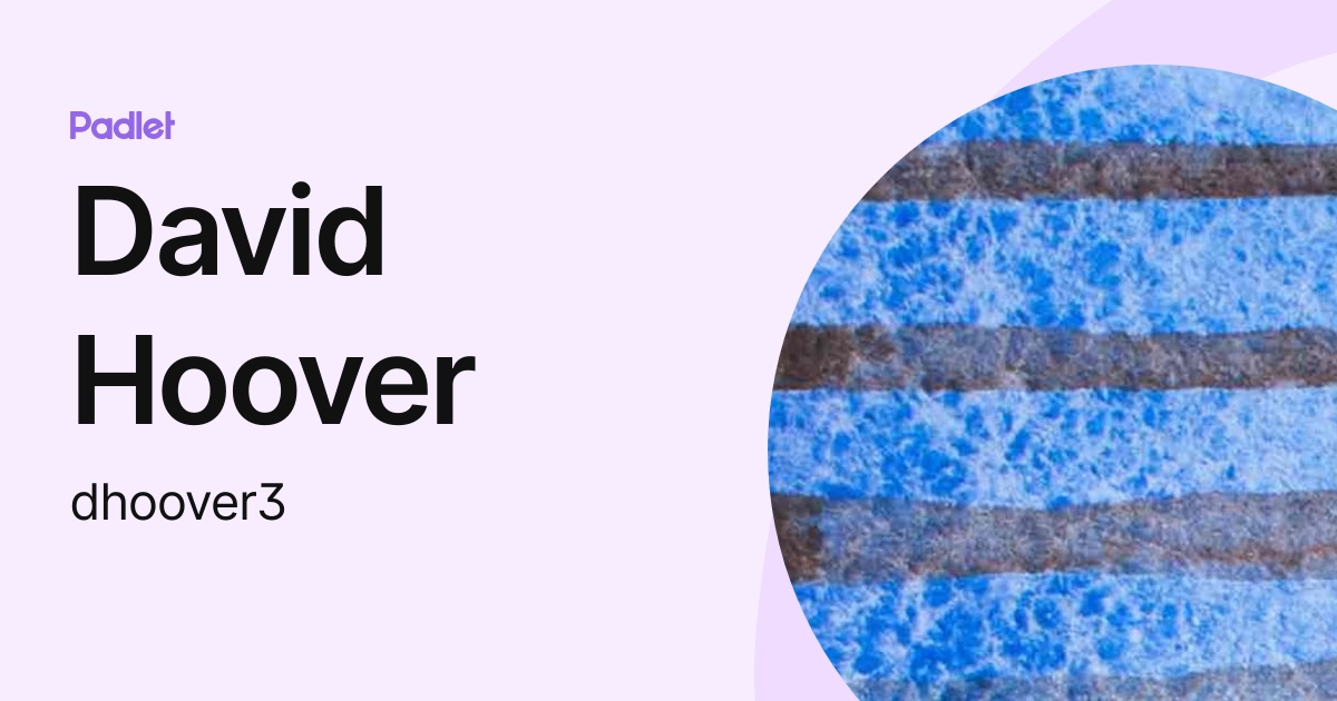 David Hoover (dhoover3) profile | Padlet