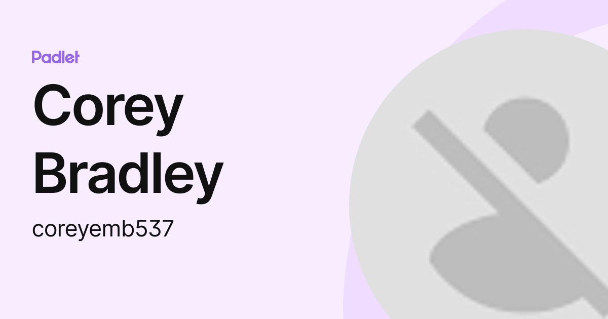 Corey Bradley (coreyemb537) profile | Padlet