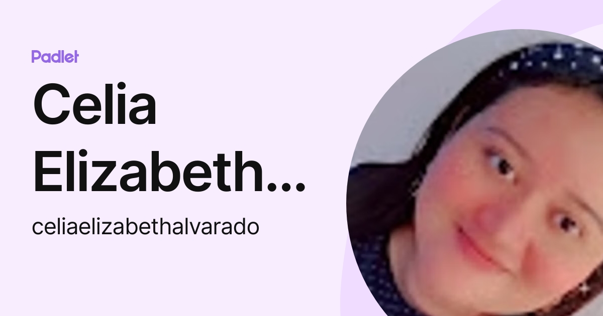 Celia Elizabeth Alvarado Campos (celiaelizabethalvarado) profile | Padlet