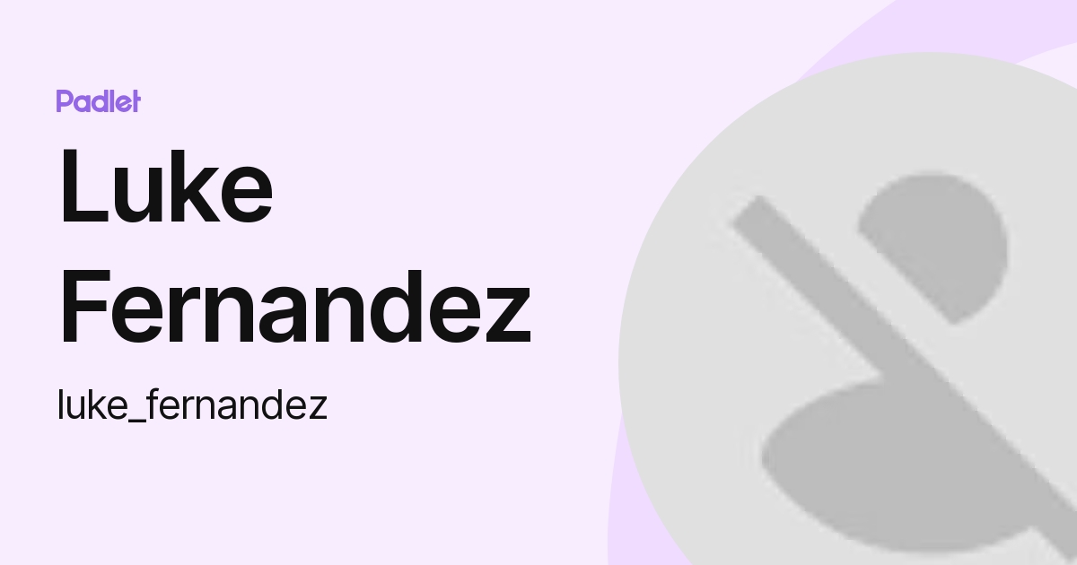 Luke Fernandez (luke_fernandez) profile | Padlet