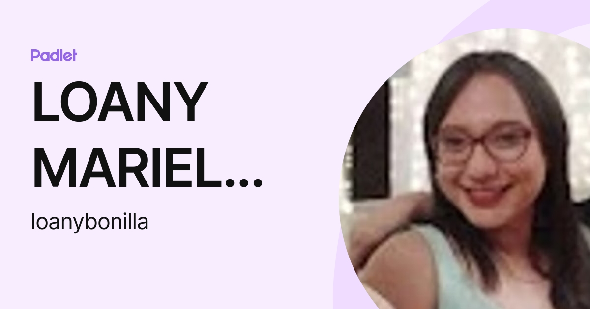 LOANY MARIEL BONILLA PERDOMO (loanybonilla) profile | Padlet