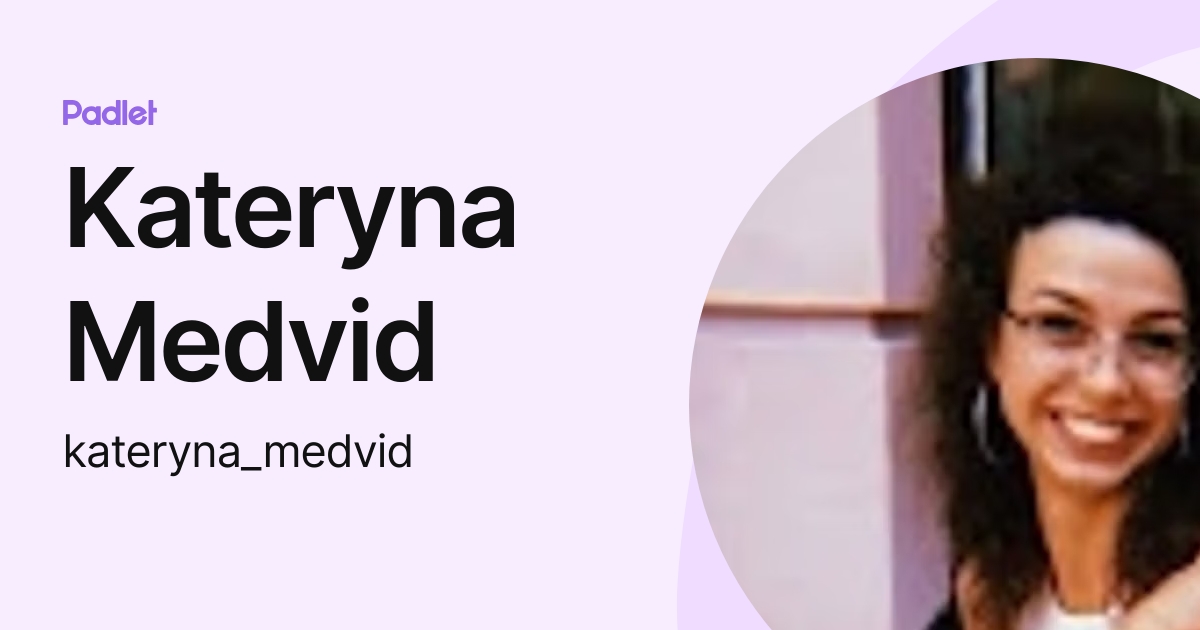 Kateryna Medvid (kateryna_medvid) profile | Padlet