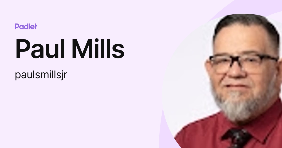 Paul Mills (paulsmillsjr) profile | Padlet