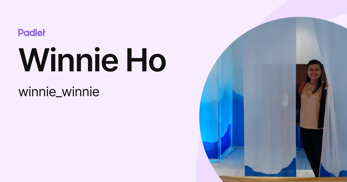Winnie Ho (winnie_winnie) profile | Padlet