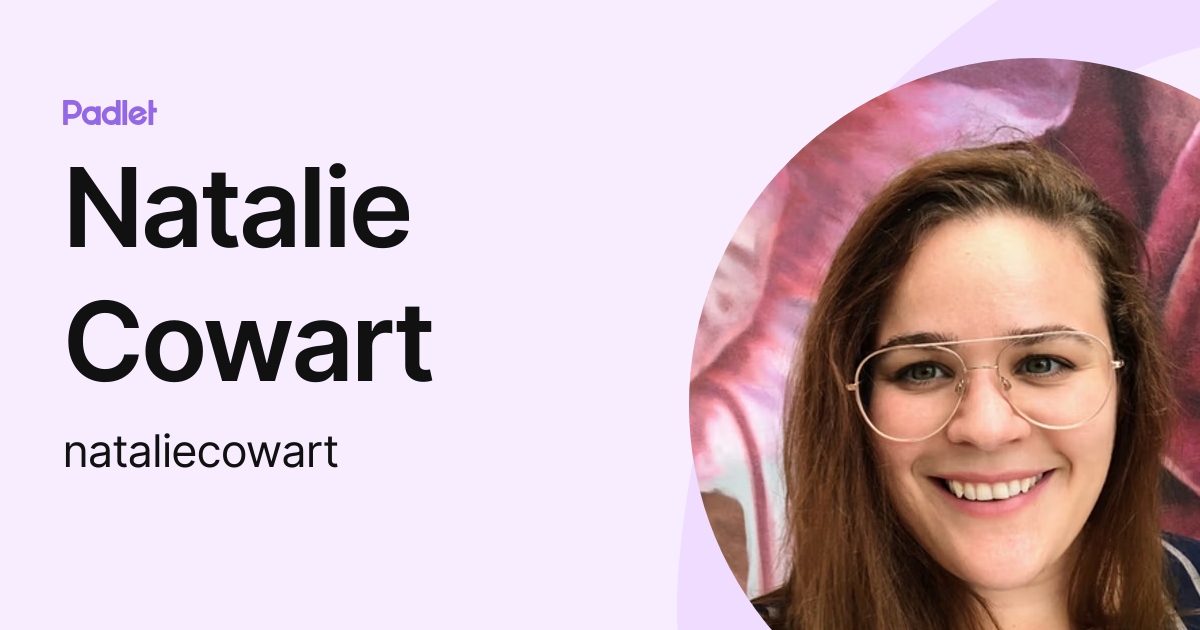 Natalie Cowart (nataliecowart) profile | Padlet