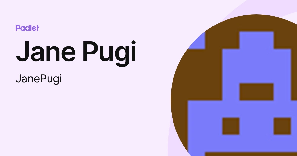 Jane Pugi (JanePugi) profile | Padlet