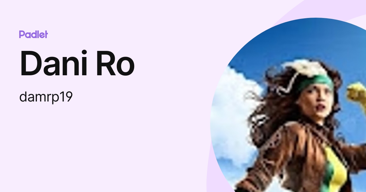 Dani Ro (damrp19) profile | Padlet