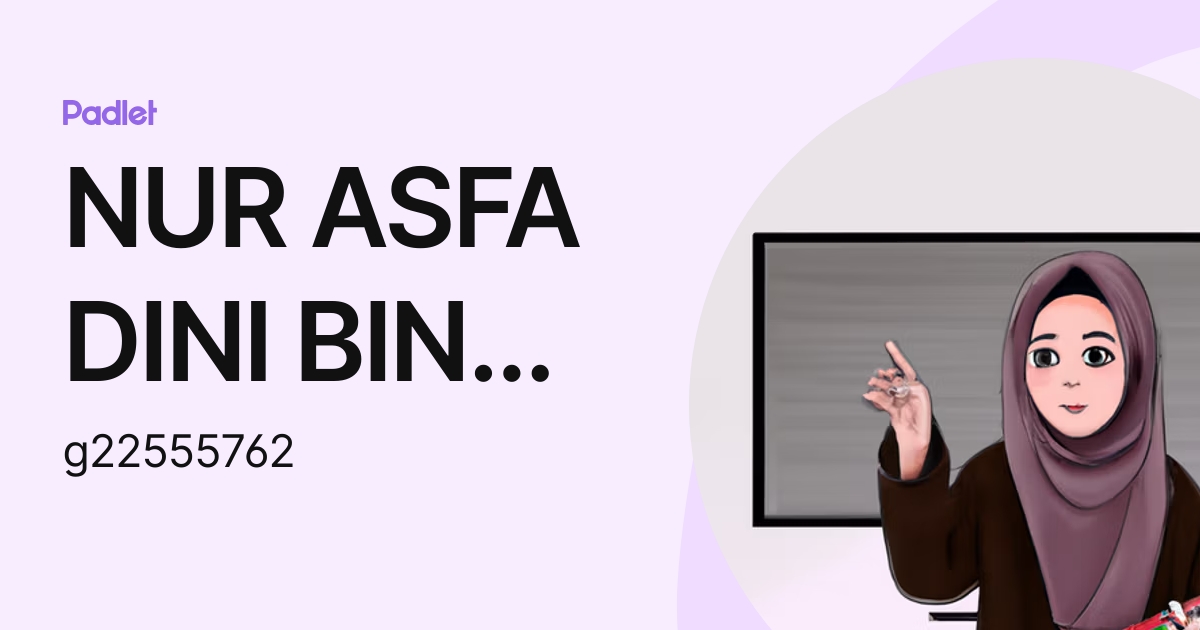 NUR ASFA DINI BINTI AZMI KPM-Guru (g22555762) profile | Padlet