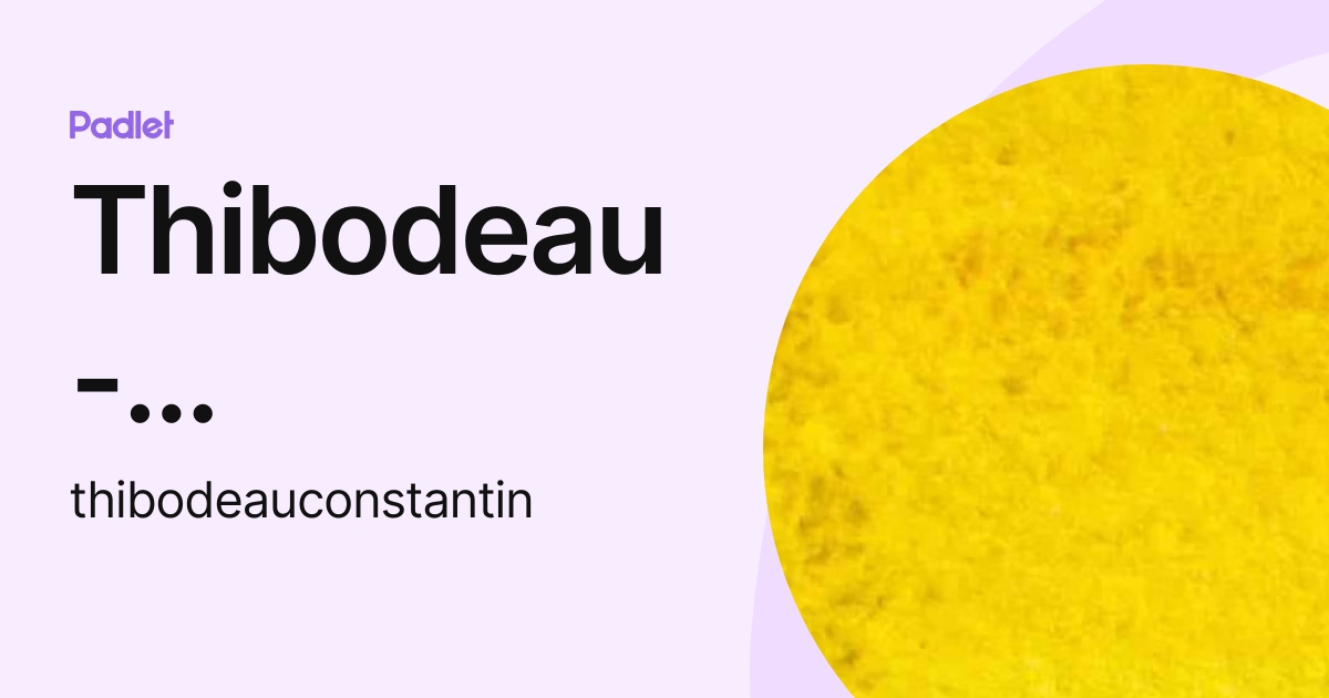 Thibodeau-Constantin Audrey (thibodeauconstantin) profile | Padlet