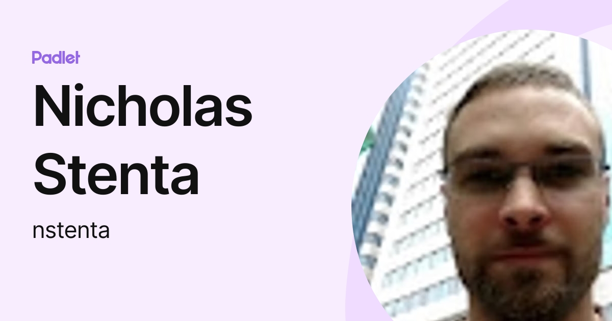 Nicholas Stenta (nstenta) profile | Padlet