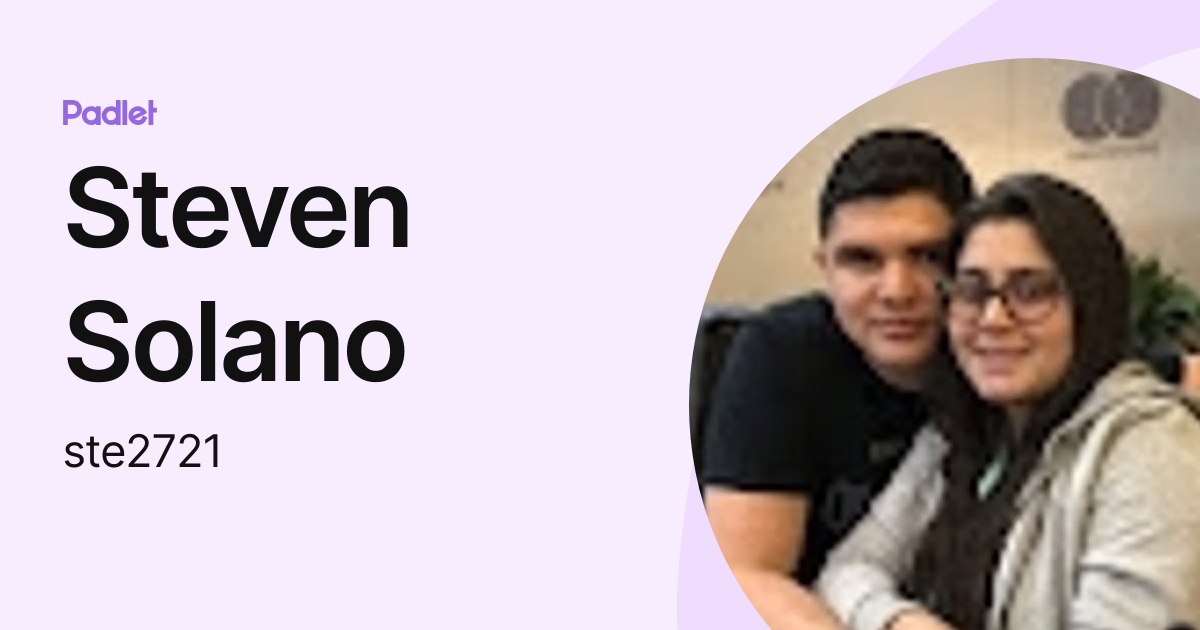 Steven Solano (ste2721) profile | Padlet