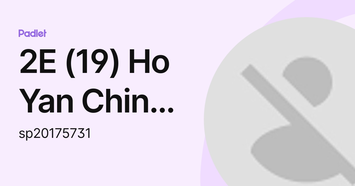 2E (19) Ho Yan Ching Isabelle (sp20175731) profile | Padlet