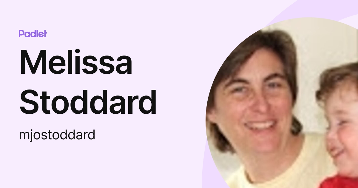 Melissa Stoddard Mjostoddard Profile Padlet
