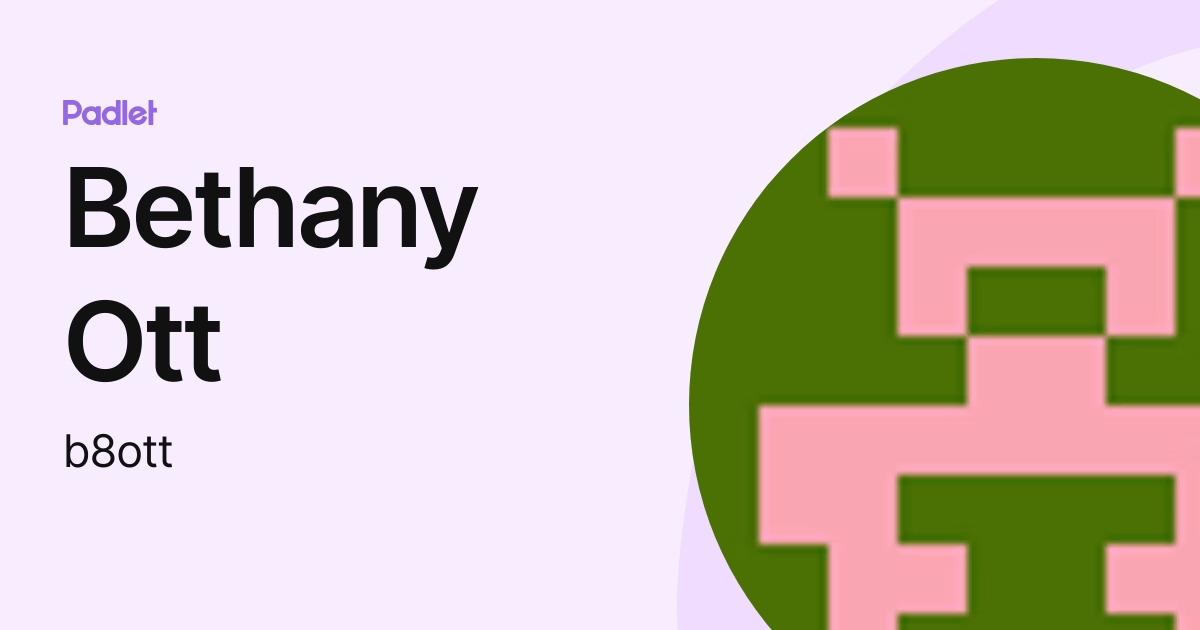Bethany Ott (b8ott) profile | Padlet
