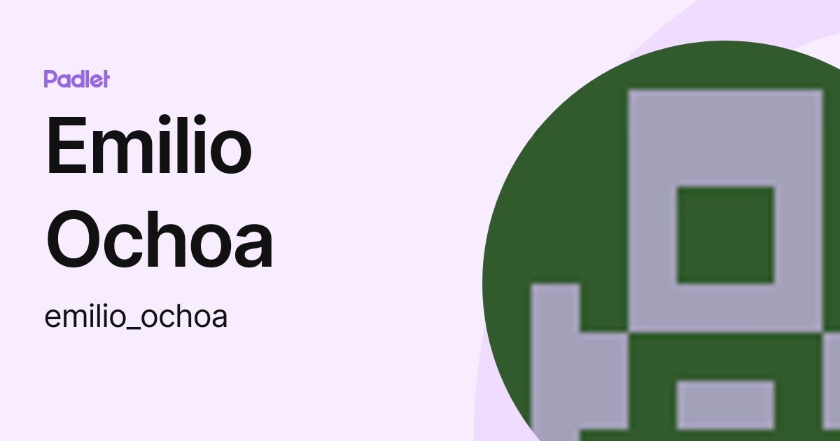 Emilio Ochoa (emilio_ochoa) profile | Padlet