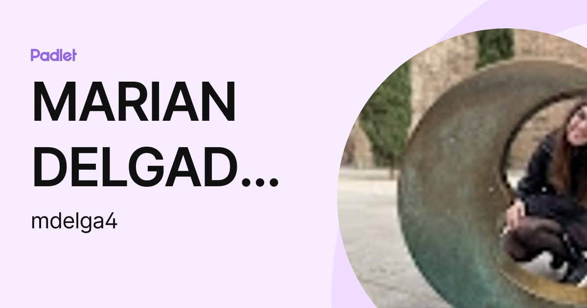 MARIAN DELGADO BASILIO (mdelga4) profile | Padlet