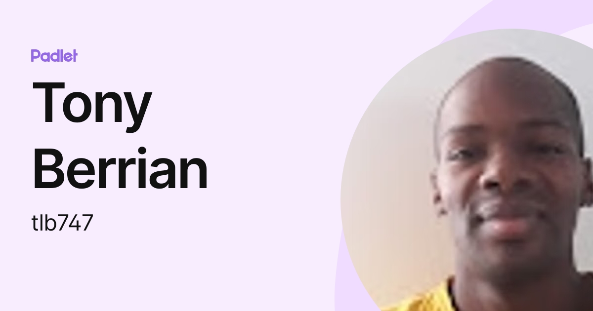 Tony Berrian (tlb747) profile | Padlet