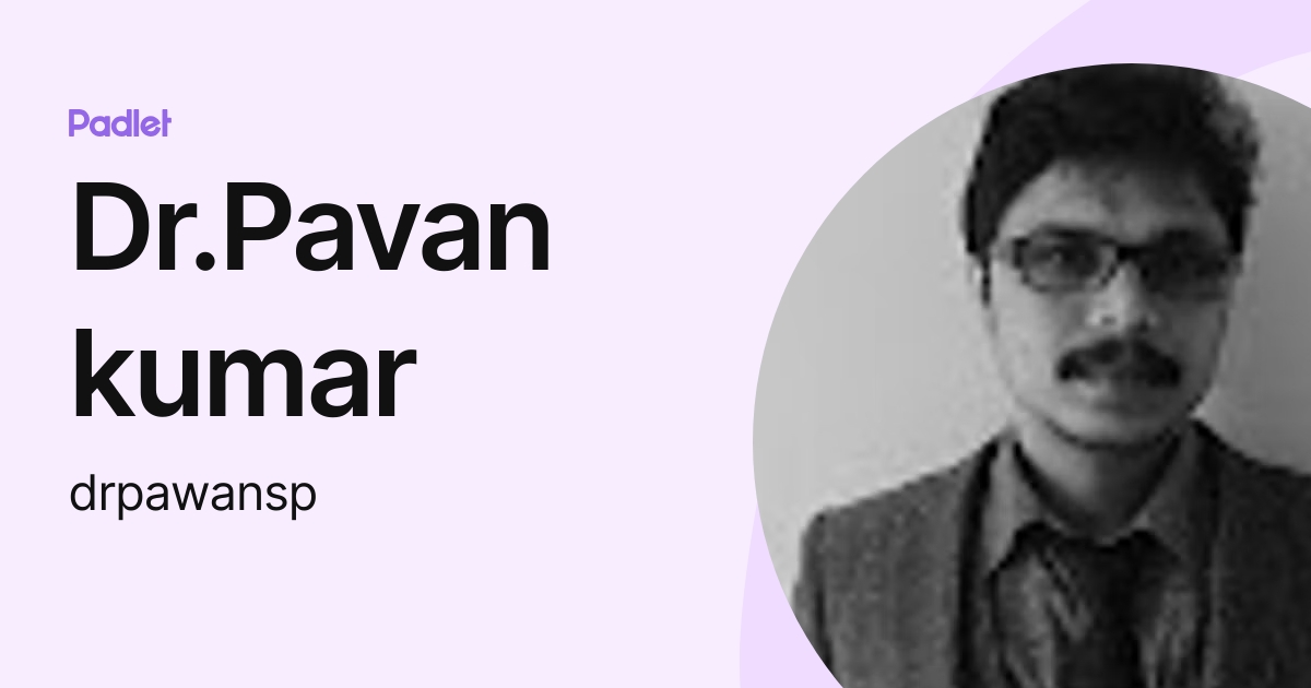 Dr.Pavan kumar (drpawansp) profile | Padlet