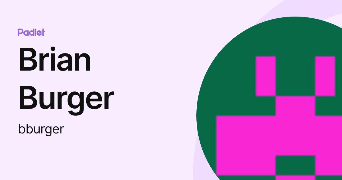 Brian Burger (bburger) profile | Padlet