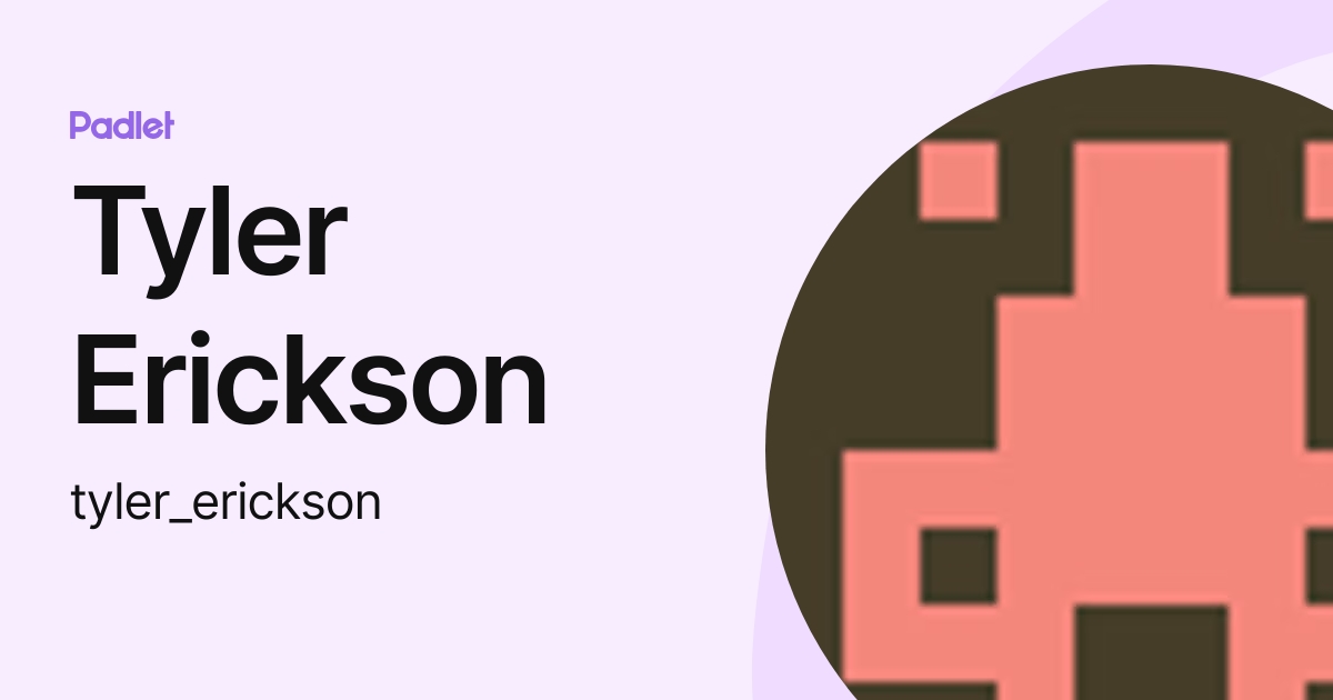 Tyler Erickson (tyler_erickson) profile | Padlet