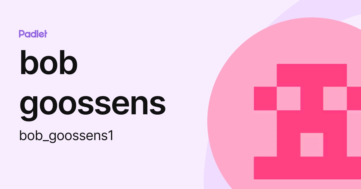 bob goossens (bob_goossens1) profile | Padlet
