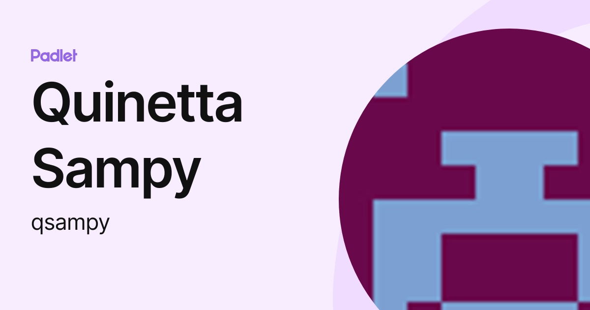 Quinetta Sampy (qsampy) profile | Padlet