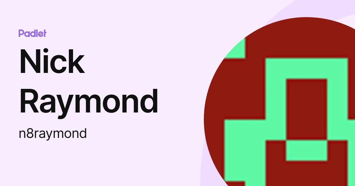 Nick Raymond (n8raymond) profile | Padlet