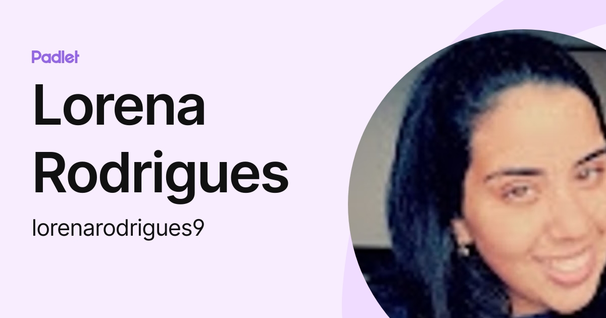 Lorena Rodrigues (lorenarodrigues9) profile | Padlet