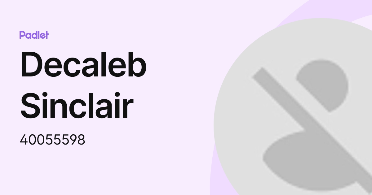 Decaleb Sinclair (40055598) profile | Padlet