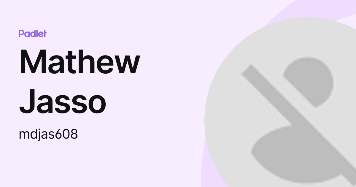 Mathew Jasso (mdjas608) profile | Padlet